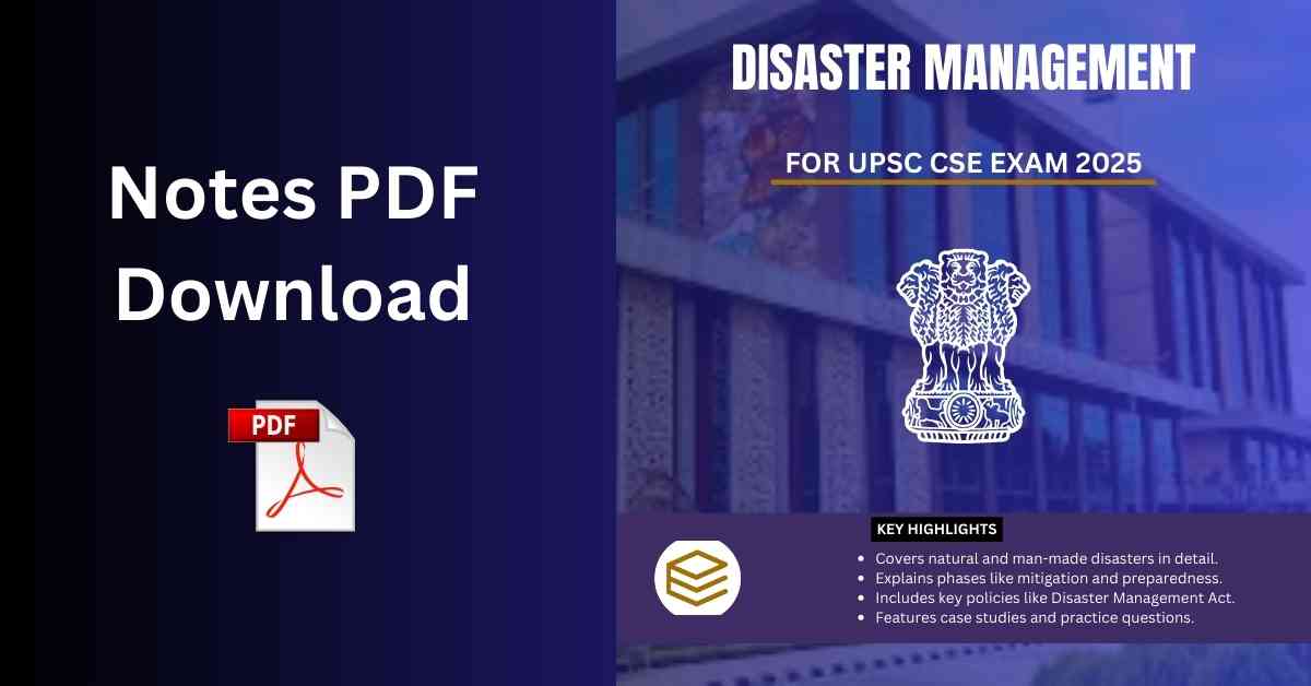 Disaster management Notes - Mains 2025