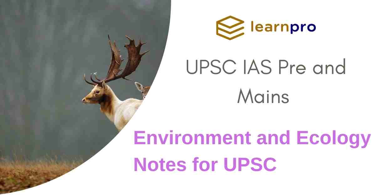 Environment And Ecology Notes For UPSC 2025 - IAS Preparation (PDF ...